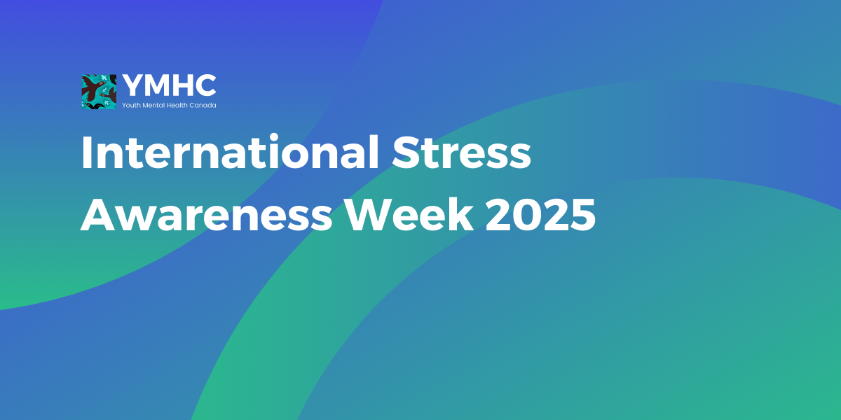 International Stress Awareness Week 2025 – Youth Mental Health Canada